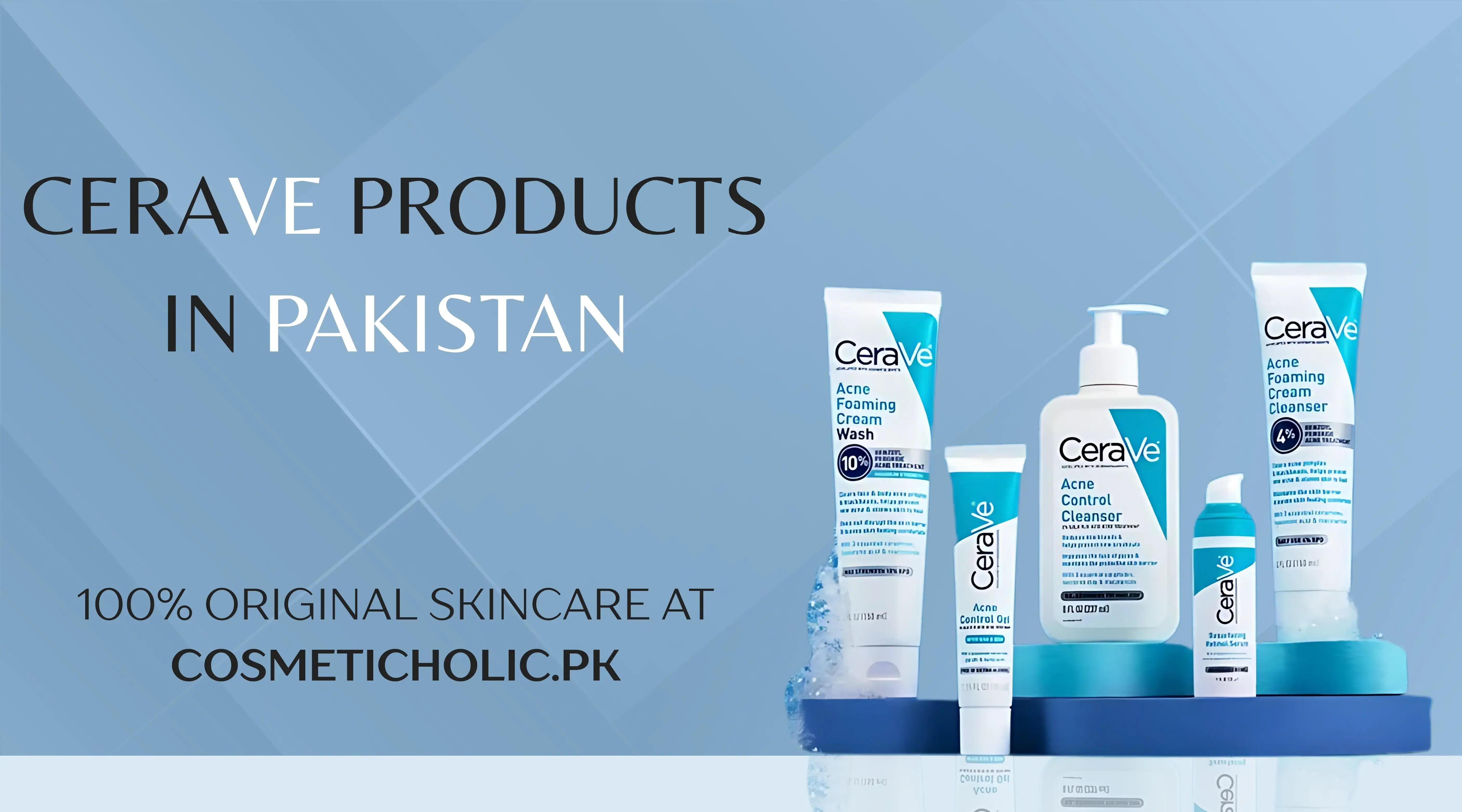 CeraVe Products in Pakistan – 100% Original Skincare at Cosmeticholic ...